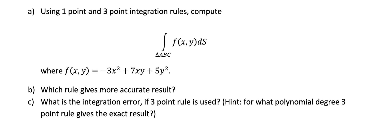 Solved a) Using 1 point and 3 point integration rules, | Chegg.com
