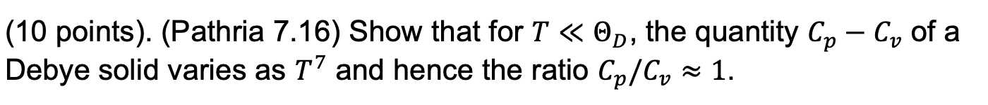 Solved (10 points). (Pathria 7.16) Show that for T≪ΘD, the | Chegg.com