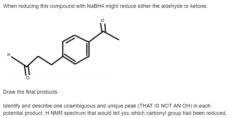 Solved When reducing this compound with NaBH4 might reduce | Chegg.com