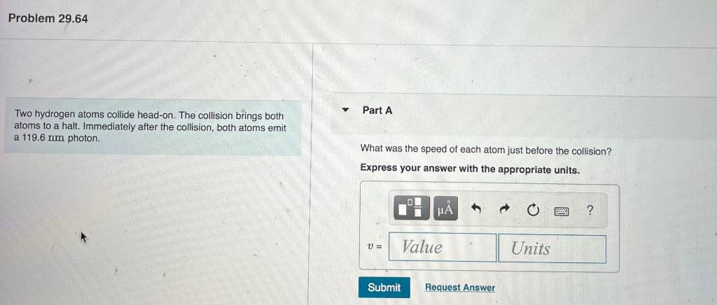 Solved Problem 29.64 Part A Two hydrogen atoms collide | Chegg.com
