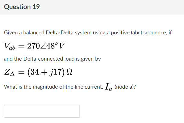 Solved Question 19 Given a balanced Delta-Delta system using | Chegg.com