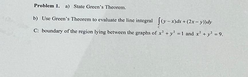 Problem 1. a) State Green's Theorem. b) Use Green's | Chegg.com