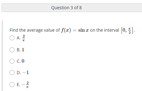 Solved Question 3 of 8 Find the average value of f(x) = sinx | Chegg.com