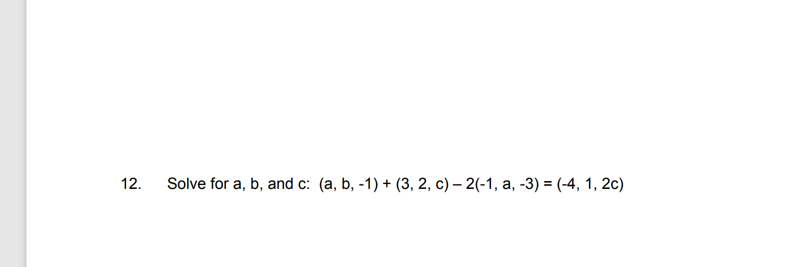 Solved 12. Solve for a, b, and c: (a, b, -1) + (3, 2, c) — | Chegg.com