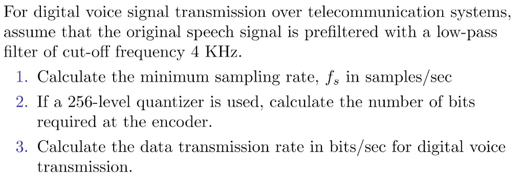Solved For digital voice signal transmission over | Chegg.com