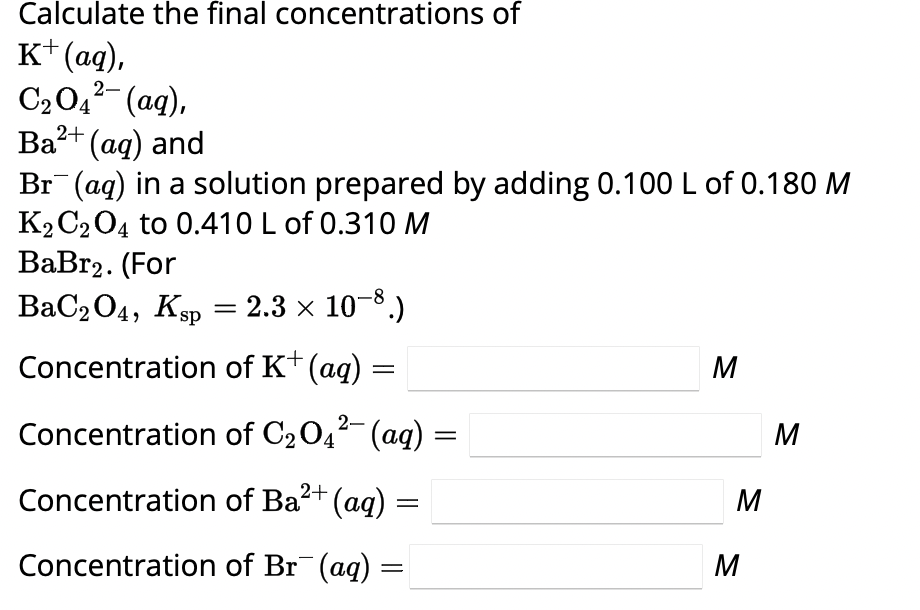 Calculate the final concentrations of K+(aq), | Chegg.com