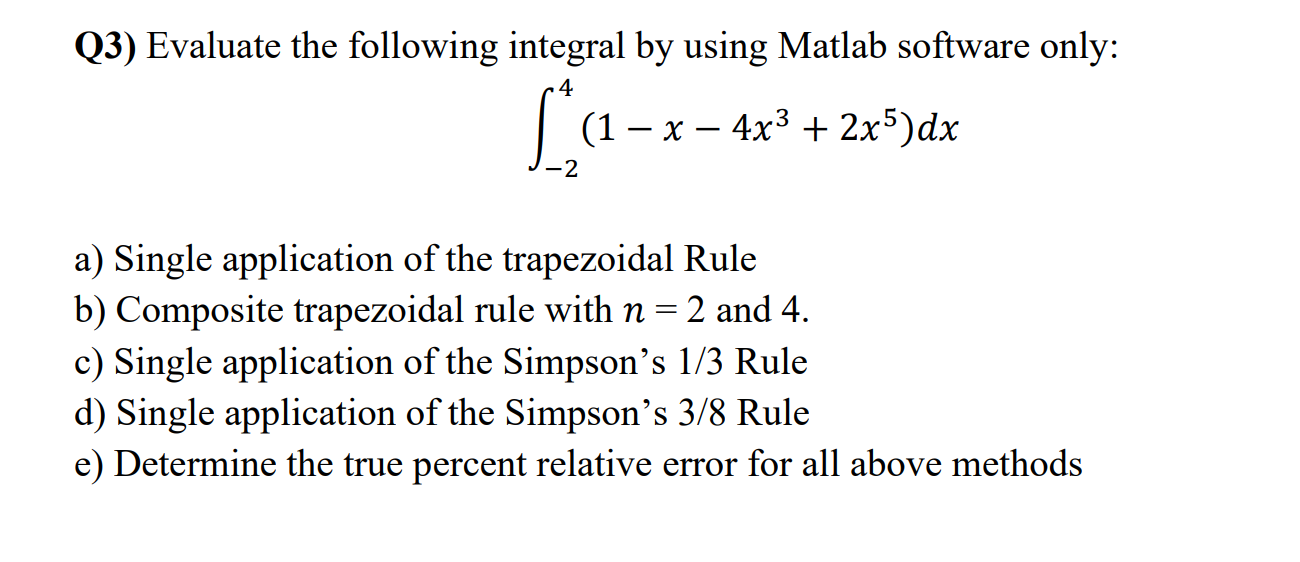 Solved Q3) Evaluate the following integral by using Matlab | Chegg.com