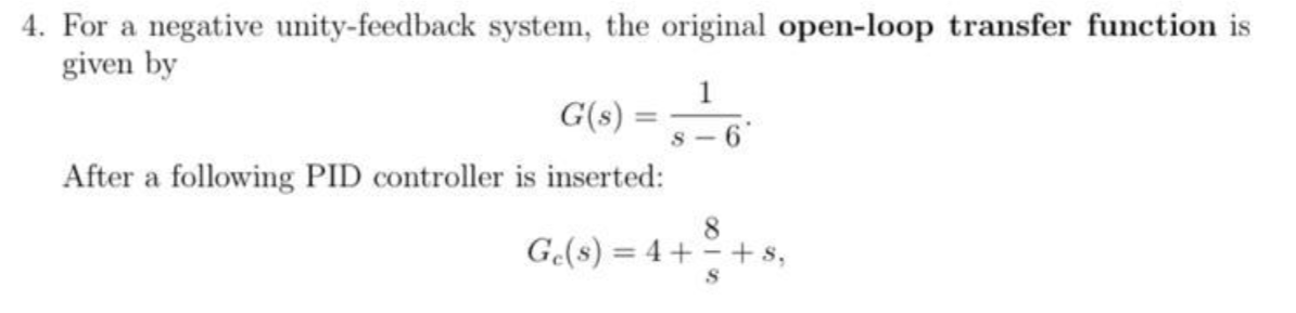 Solved 1 4. For a negative unity-feedback system, the | Chegg.com