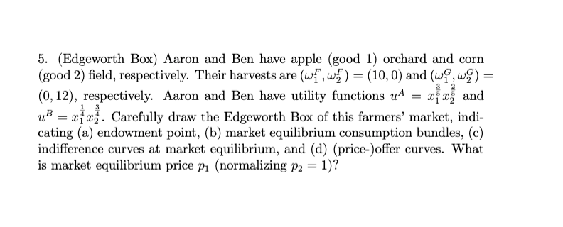 5. (Edgeworth Box) Aaron and Ben have apple (good 1) | Chegg.com