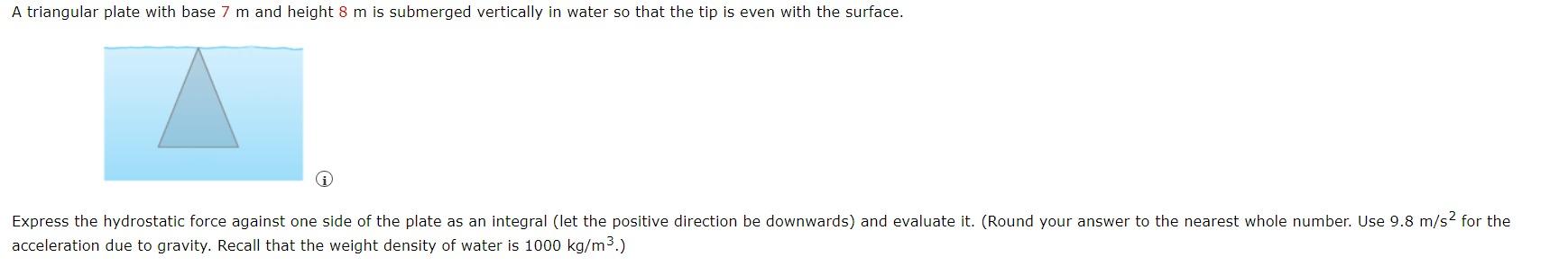 Solved A triangular plate with base 7 m and height 8 m is | Chegg.com