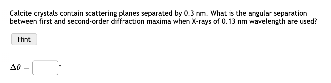 Solved Calcite crystals contain scattering planes separated | Chegg.com