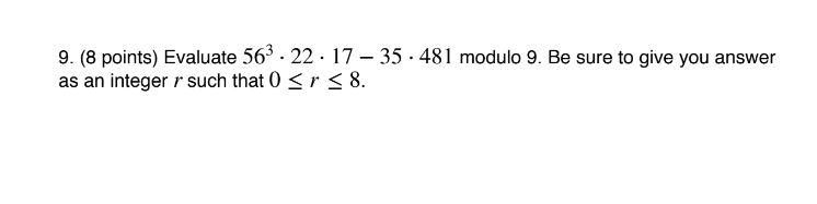 Solved 9. (8 points) Evaluate 563⋅22⋅17−35⋅481 modulo 9 . Be | Chegg.com
