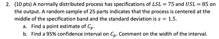 Solved A normally distributed process has specifications of | Chegg.com