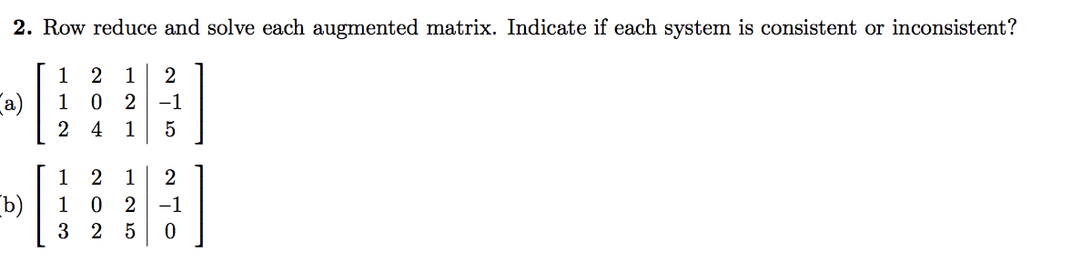 Solved 2. Row reduce and solve each augmented matrix. | Chegg.com