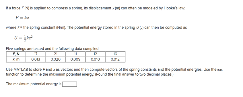 Solved F=kx where k= the spring constant (N/m). The | Chegg.com