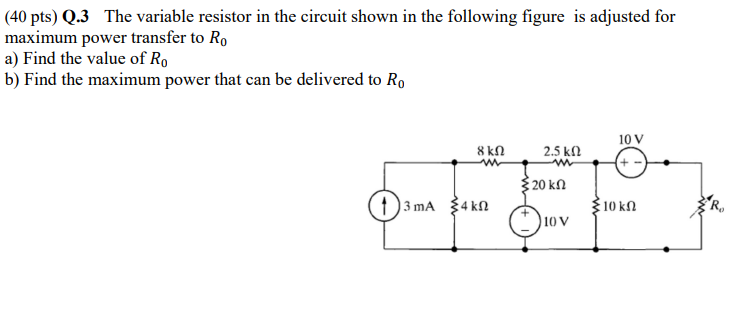 Solved (40 pts) Q.3 The variable resistor in the circuit | Chegg.com