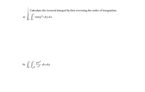 Solved Calculate the iterated integral by first reversing | Chegg.com