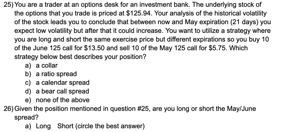 Solved 25) You are a trader at an options desk for an | Chegg.com