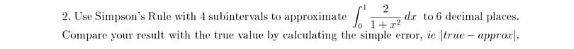 Solved 2. Use Simpson's Rule with 4 subintervals to | Chegg.com