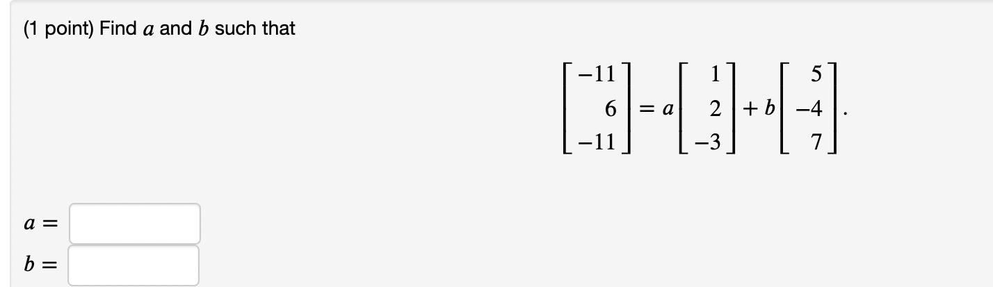 Solved (1 point) Find a and b such that | Chegg.com
