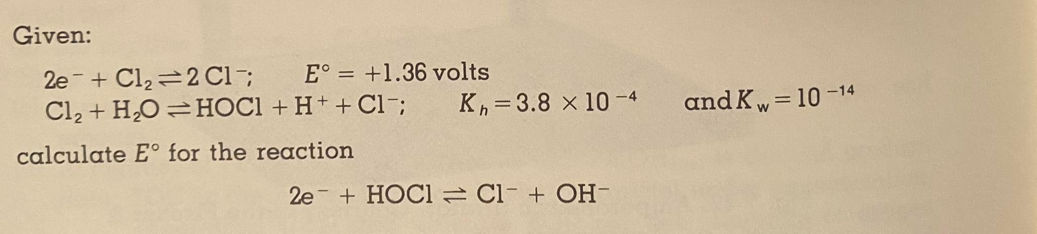 Solved Given: 2e−+Cl2⇌2Cl−;E∘=+1.36 volts | Chegg.com