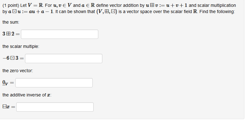 Solved (1 point) Let V =R For u, ve Vanda e R define vector | Chegg.com