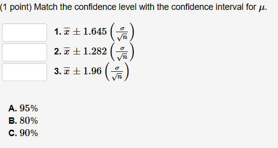 Solved (1 point) Match the confidence level with the | Chegg.com