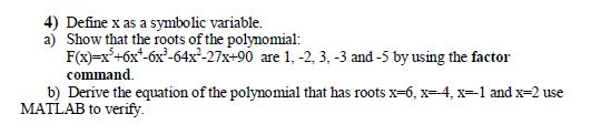 Solved 4) Define x as a symbolic variable. a) Show that the | Chegg.com