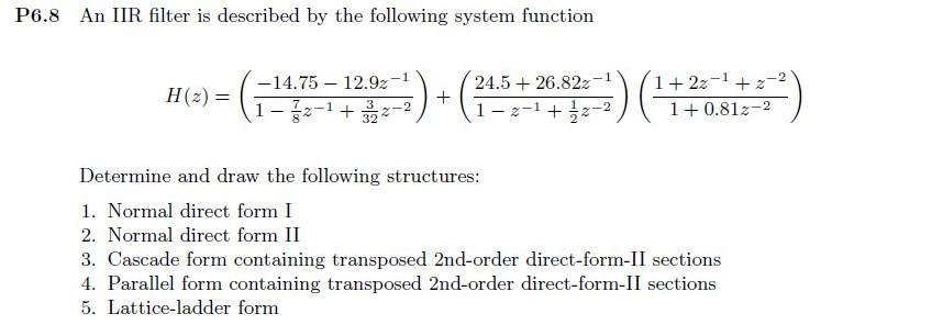 Solved P6.8 An IIR filter is described by the following | Chegg.com