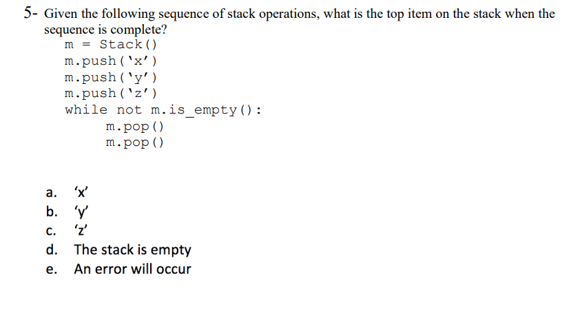 Solved 5 Given The Following Sequence Of Stack Operations 