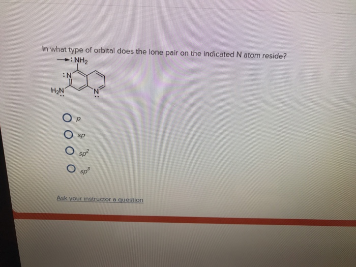 Solved In what type of orbital does the lone pair on the | Chegg.com