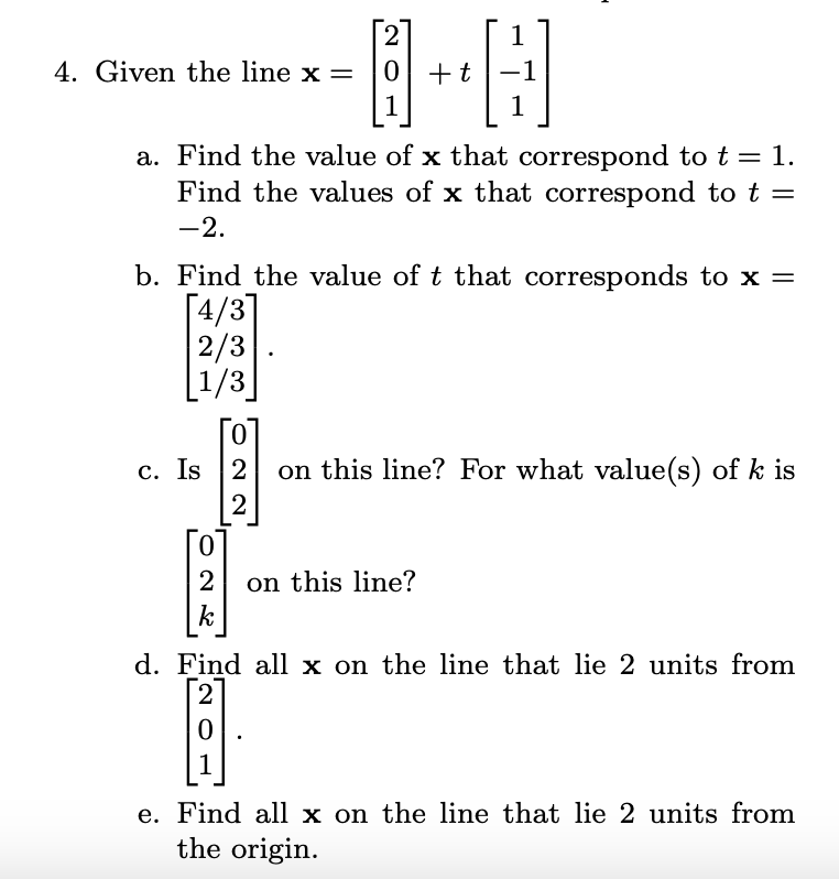 Solved Given the line x=⎣⎡201⎦⎤+t⎣⎡1−11⎦⎤ a. Find the value | Chegg.com