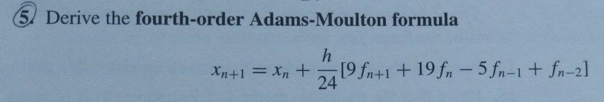 Solved Derive the fourth-order Adams-Moulton formula 24 | Chegg.com