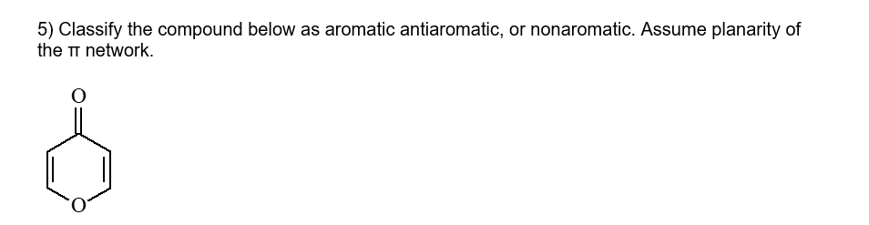 Solved Classify the compound below as aromatic antiaromatic, | Chegg.com