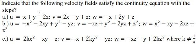 Solved Indicate that the following velocity fields satisfy | Chegg.com
