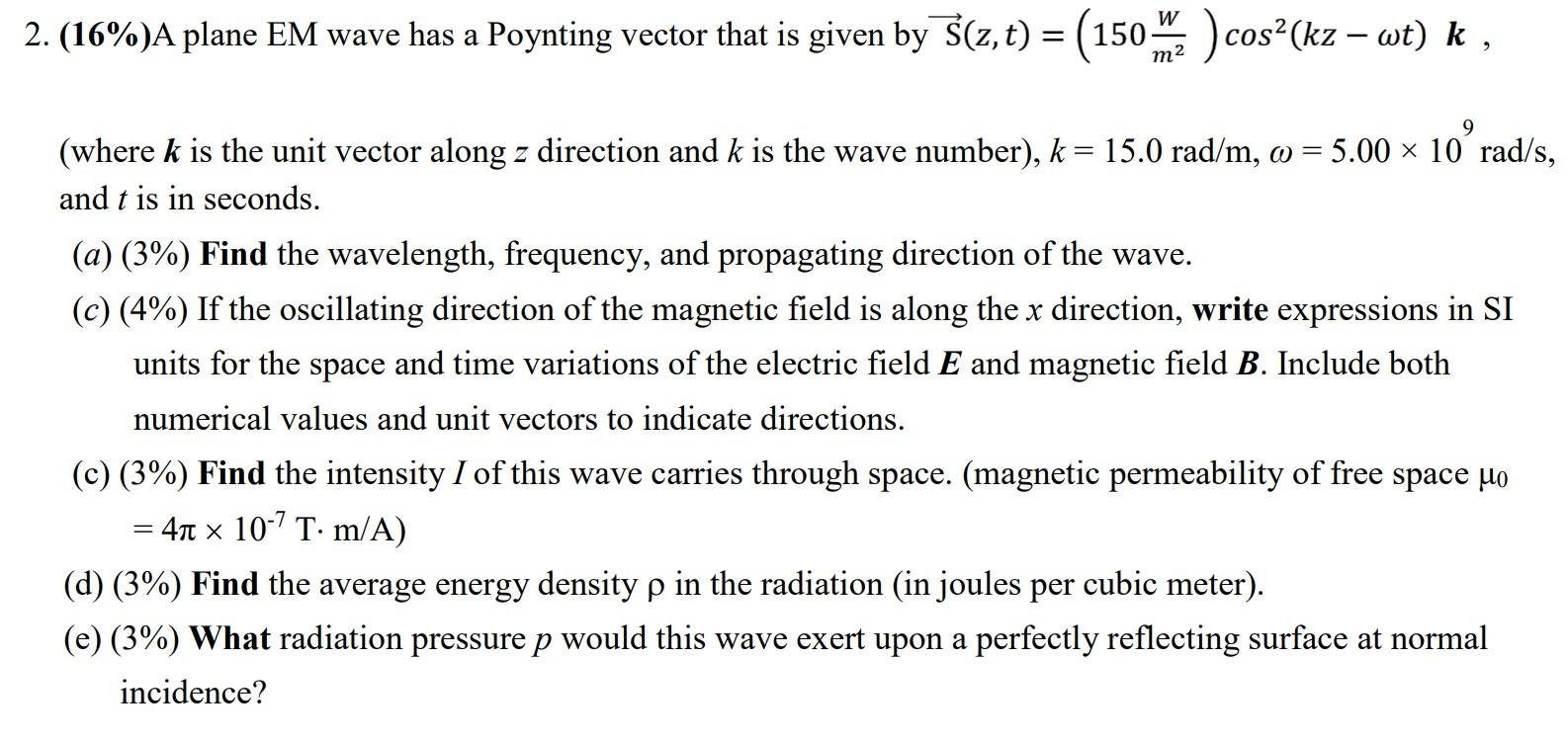Solved 2. (16%)A plane EM wave has a Poynting vector that is | Chegg.com