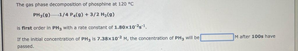 Solved The gas phase decomposition of phosphine at 120∘C | Chegg.com