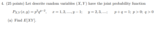 Solved (25 points) Let descrite random variables (X,Y) have | Chegg.com Solved (25 points) Let descrite random variables (X,Y) have | Chegg.com