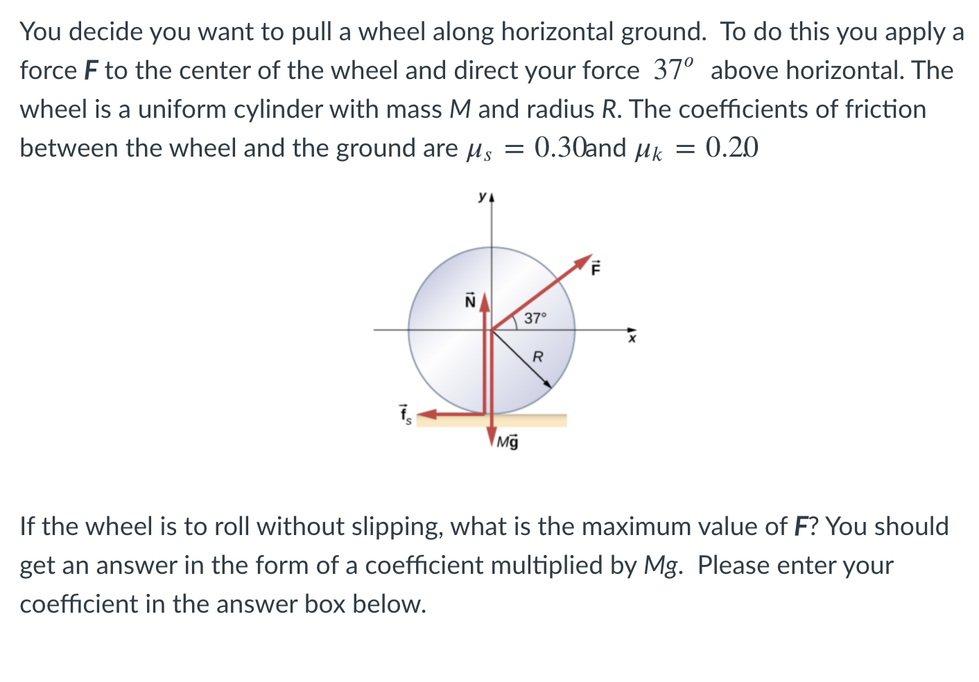 Solved You decide you want to pull a wheel along horizontal | Chegg.com