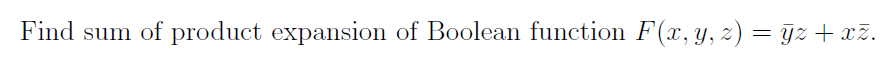 Solved Find sum of product expansion of Boolean function | Chegg.com