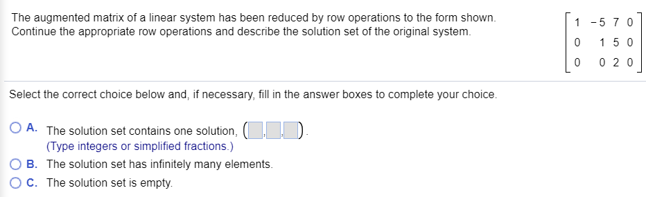 Solved The augmented matrix of a linear system has been | Chegg.com