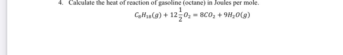 Solved Calculate the heat of reaction of gasoline (octane) | Chegg.com