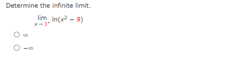 Solved Determine the infinite limit. limx→3+ln(x2−9) ∞ −∞ | Chegg.com
