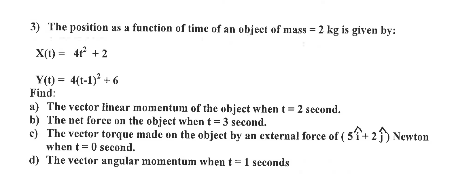 Solved 3) The position as a function of time of an object of | Chegg.com