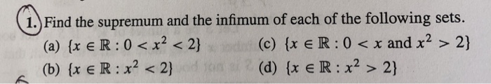 Solved 1. Find the supremum and the infimum of each of the | Chegg.com