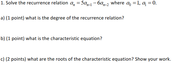 Solved 1 Solve The Recurrence Relation An 5an−1−6an−2 Where
