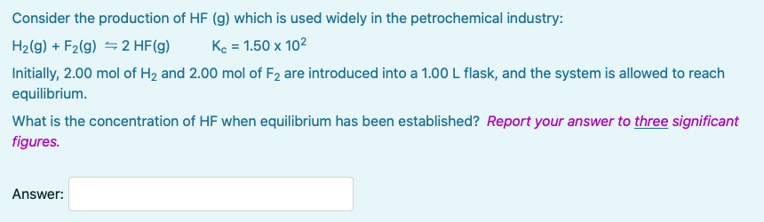Solved Consider the production of HF (g) which is used | Chegg.com