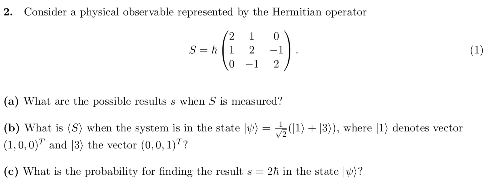 Solved 2. Consider a physical observable represented by the | Chegg.com