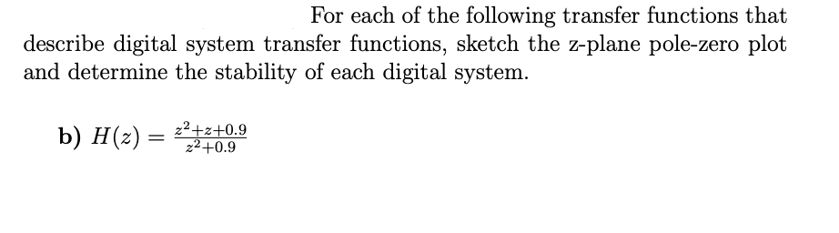 Solved For each of the following transfer functions that | Chegg.com