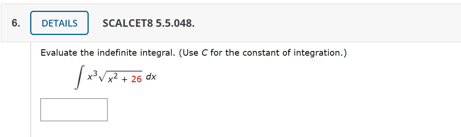 Solved 6. DETAILS SCALCET8 5.5.048. Evaluate the indefinite | Chegg.com